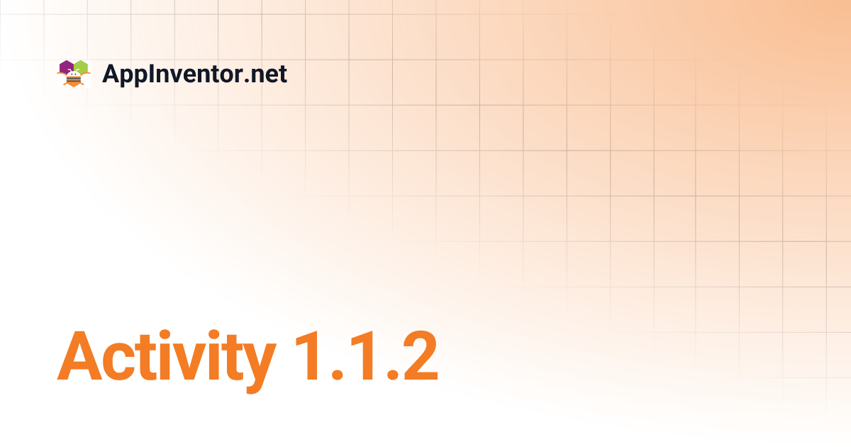 Activity 1.1.2 | AppInventor.net
